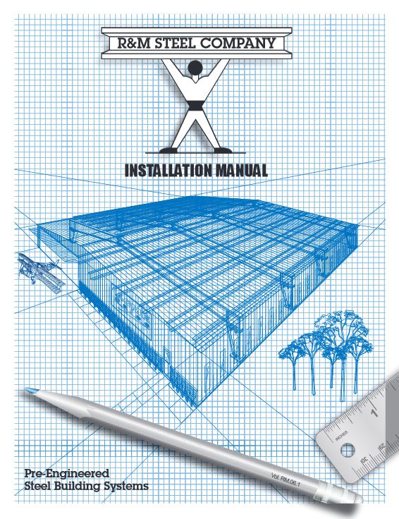 Installation Manual - Custom Hangers, Barns, Shops, ECT | R&M Steel Company